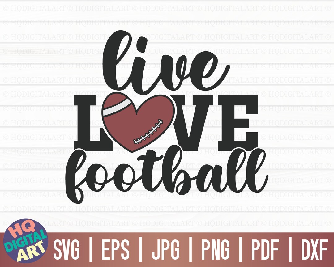 Live Love Football SVG / Football SVG / Cut File / Clipart / Printable ...