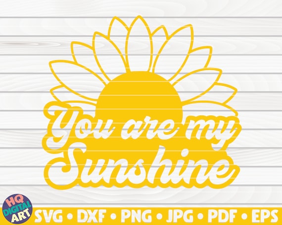Digital svg You are my Sunshine Decal Files dxf png cut files for ...