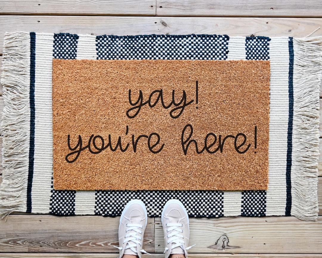 Yay You're Here Doormat, Welcome Mat, Welcome Doormat, Funny Door Mat ...
