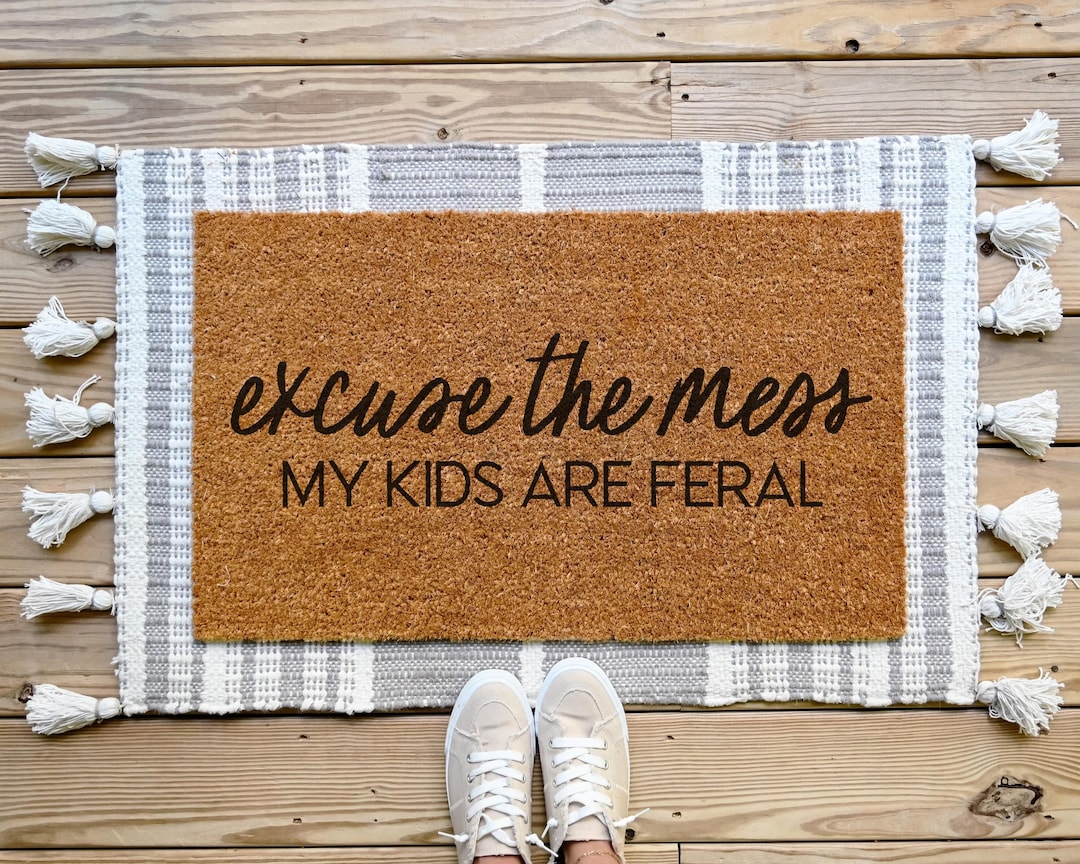 Excuse the Mess My Kids Are Feral, Custom Door Mat, Funny Welcome Mat ...