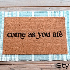 Come as You Are Doormat Welcome Mat Housewarming Gift - Etsy