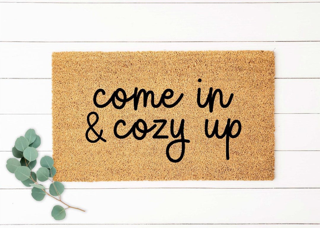 Come in and Cozy up Door Mats, Come in and Get Cozy Welcome Mat, Cozy ...
