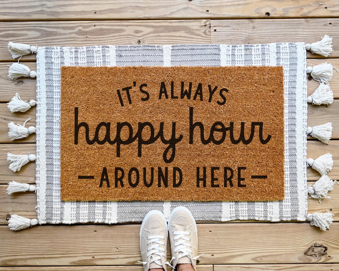 It's Always Happy Hour Around Here Doormat, Funny Door Mat, Custom ...