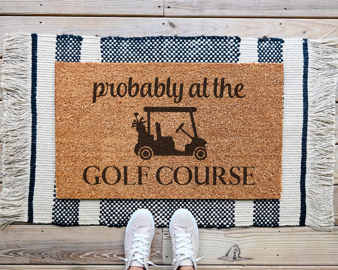 Funny Golf Doormat: "probably at the Golf Course" Welcome Mat - Etsy