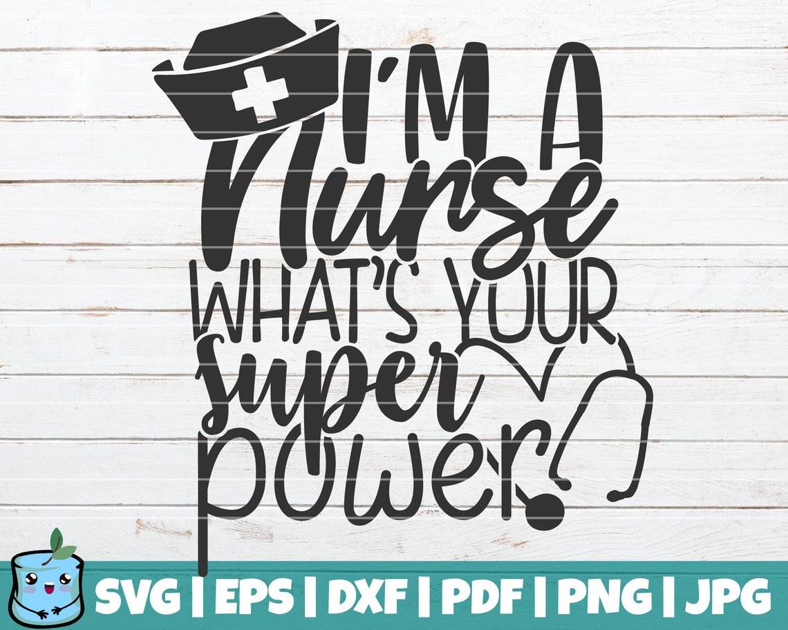 I'm A Nurse What's Your Super Power SVG Cut File - Etsy