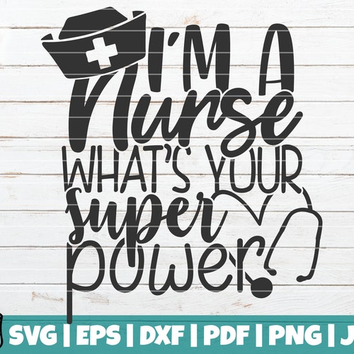I'm A Nurse What's Your Super Power SVG Cut File - Etsy