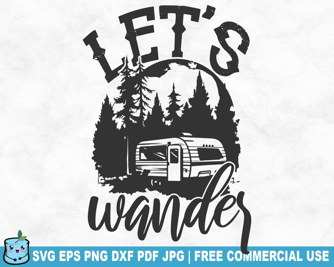 Let's Wander SVG Cut File, Road Trip Adventure SVG for Cricut ...
