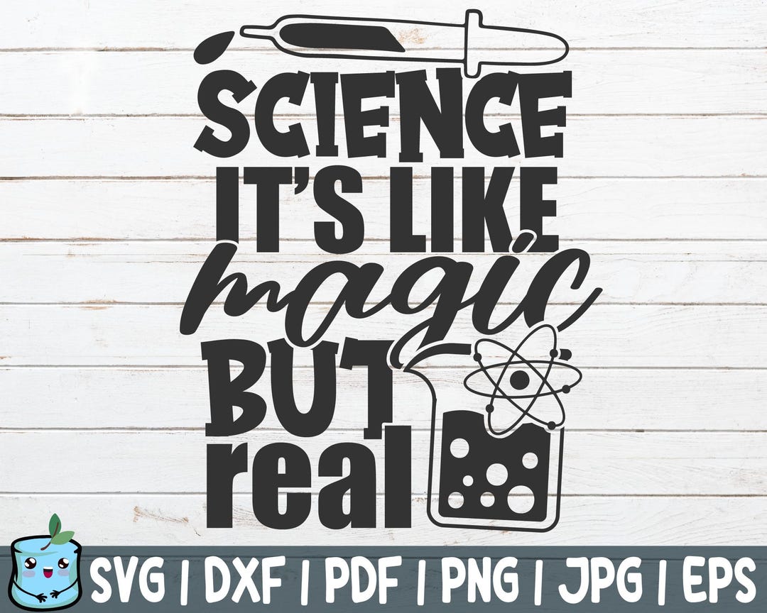 Science It's Like Magic but Real SVG Cut File Chemistry Biology Physics ...