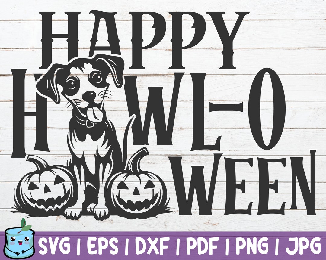 Happy Howl-o Ween SVG Cut File Instant Download Commercial Use Scary ...