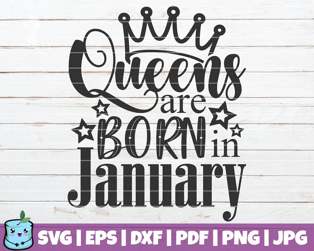 Queens Are Born in January SVG Cut File Commercial Use Instant Download ...