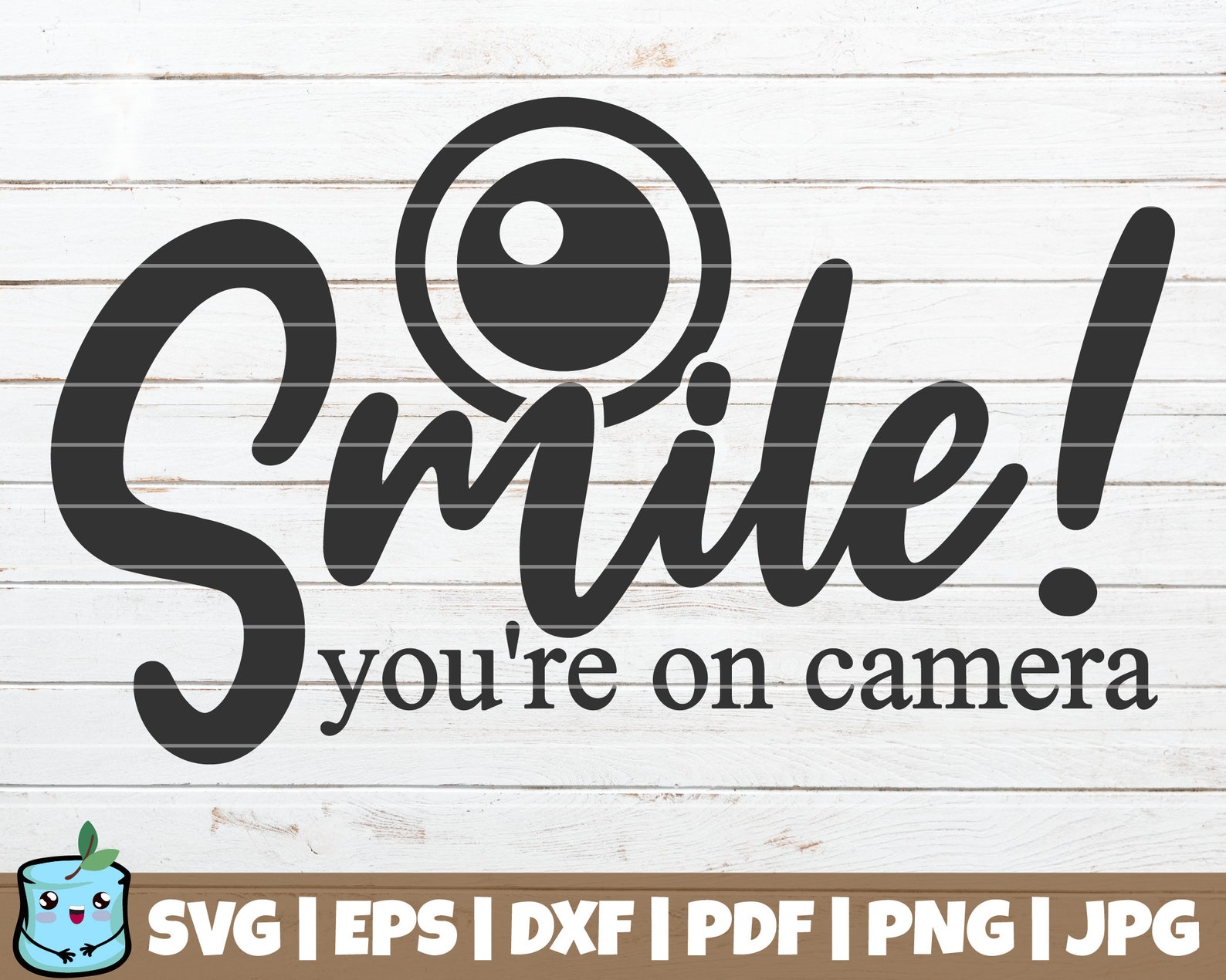 Smile You're on Camera SVG Cut File Commercial Use Instant Download ...