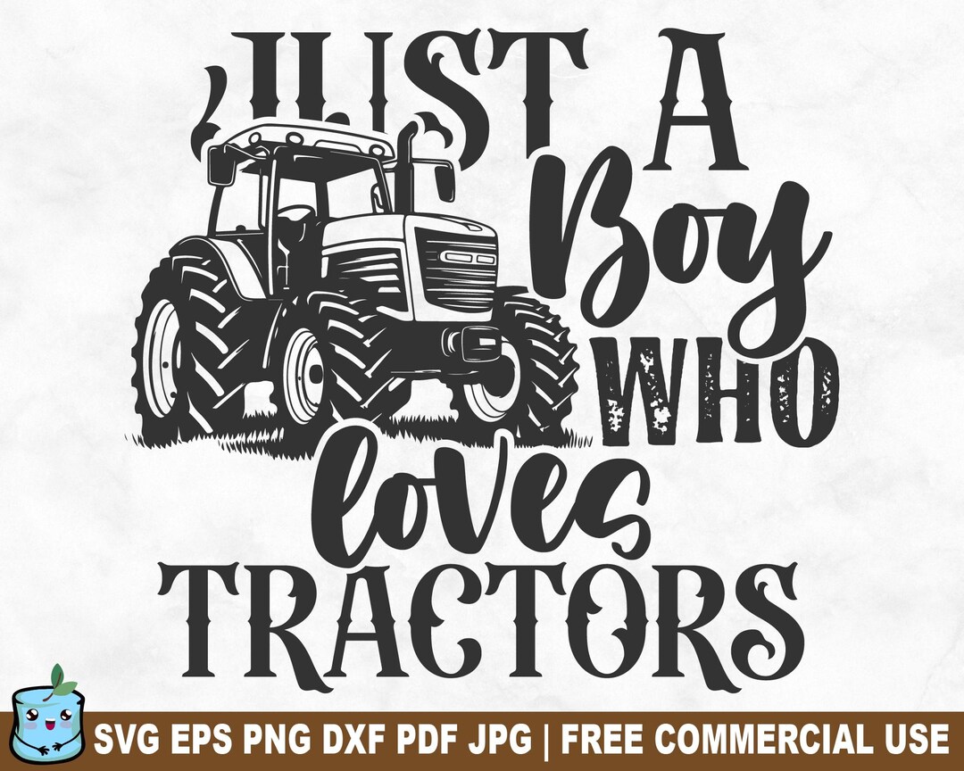 A Boy Who Loves Tractors SVG Cut File, Farmhouse Country Farmer SVG for ...