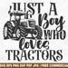 A Boy Who Loves Tractors SVG Cut File, Farmhouse Country Farmer SVG for ...