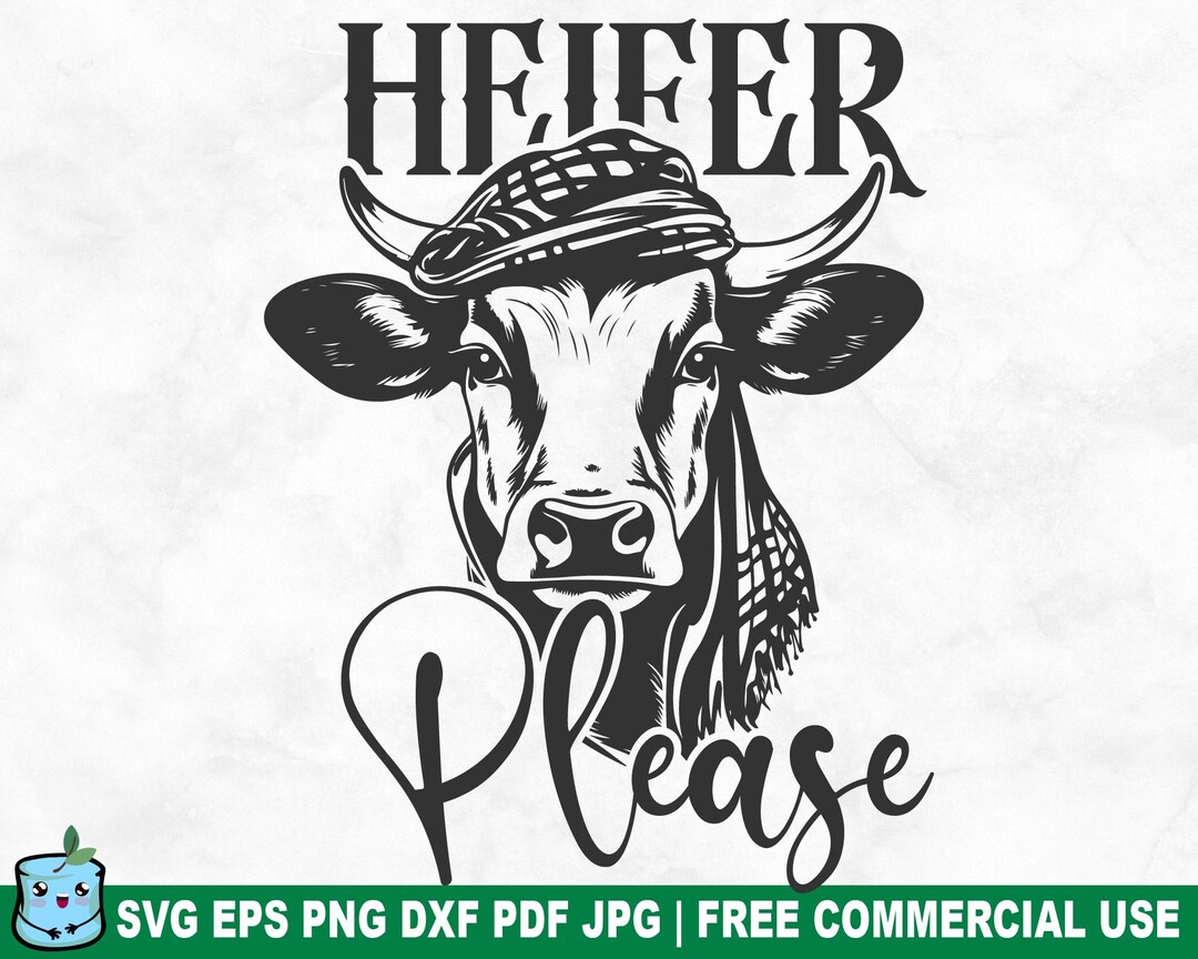 Heifer Please SVG Cut File | Farm Life SVG | Instant Download ...