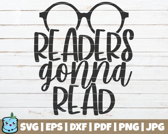 Readers Gonna Read SVG Cut File Commercial Use Printable | Etsy