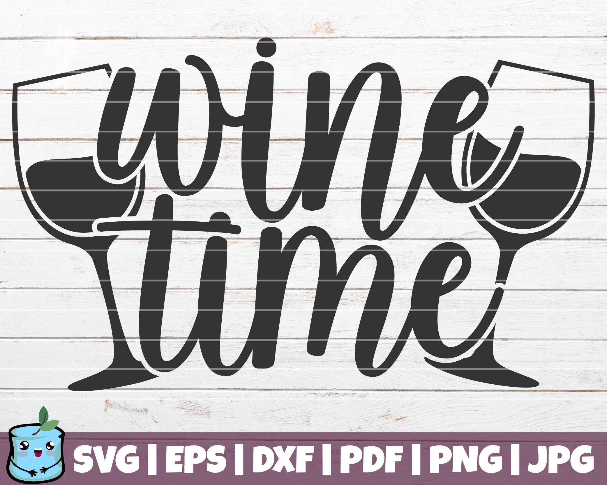 Wine Time SVG Cut File Instant Download Printable Vector - Etsy