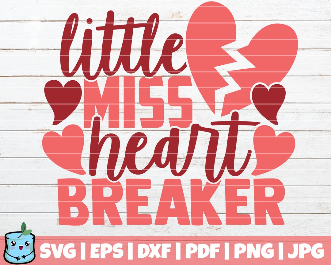 Little Miss Heart Breaker SVG Cut File Commercial Use Instant Download ...