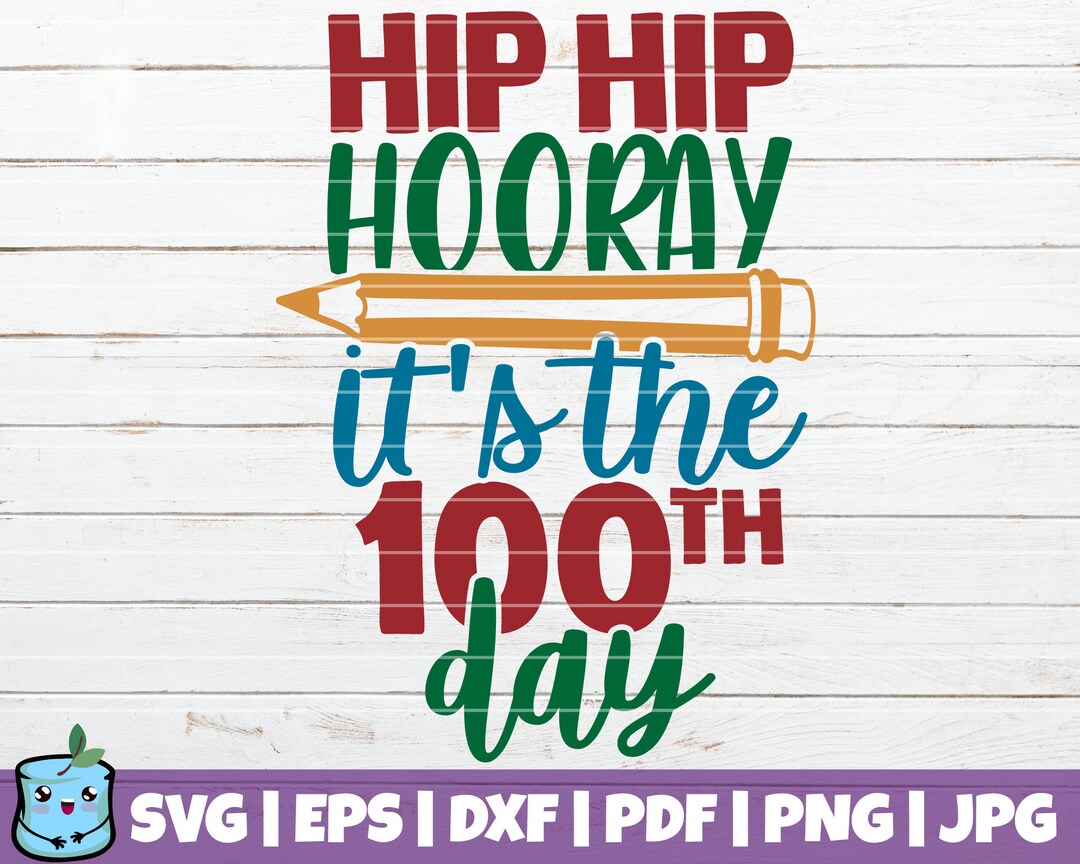 Hip Hip Hooray It's the 100th Day SVG Cut File - Etsy