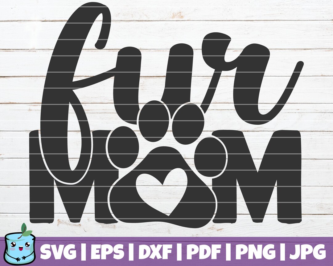 Fur Mom SVG Cut File Commercial Use Instant Download - Etsy