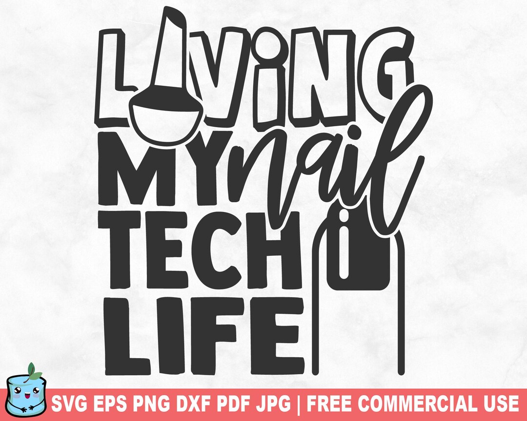 Living My Nail Tech Life SVG Cut File, Funny Nail Tech Artist Salon SVG ...