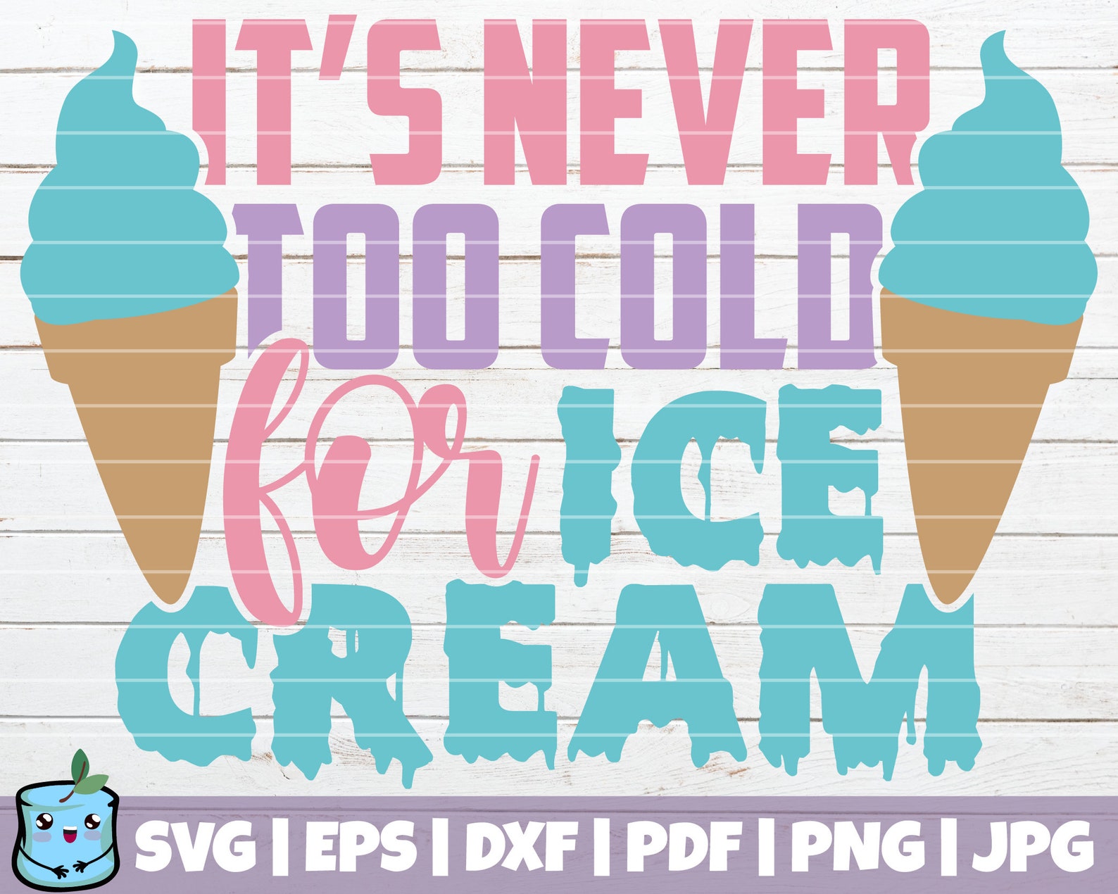It's Never Too Cold for Ice Cream SVG Cut File | Etsy