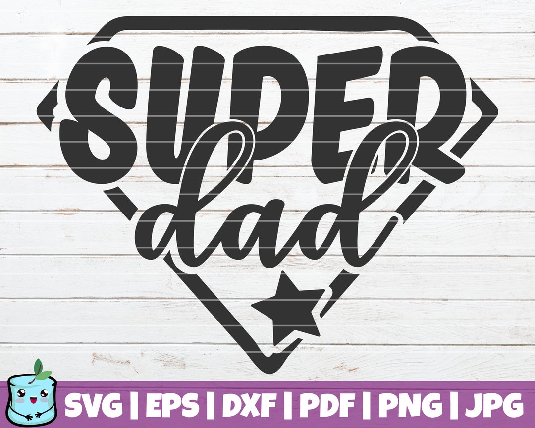 Super Dad SVG Cut File Commercial Use Instant Download Printable Vector ...