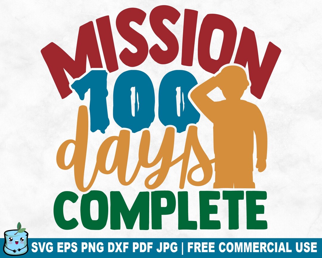 Mission 100 Days Complete SVG Cut File, 100 Days of School SVG for ...