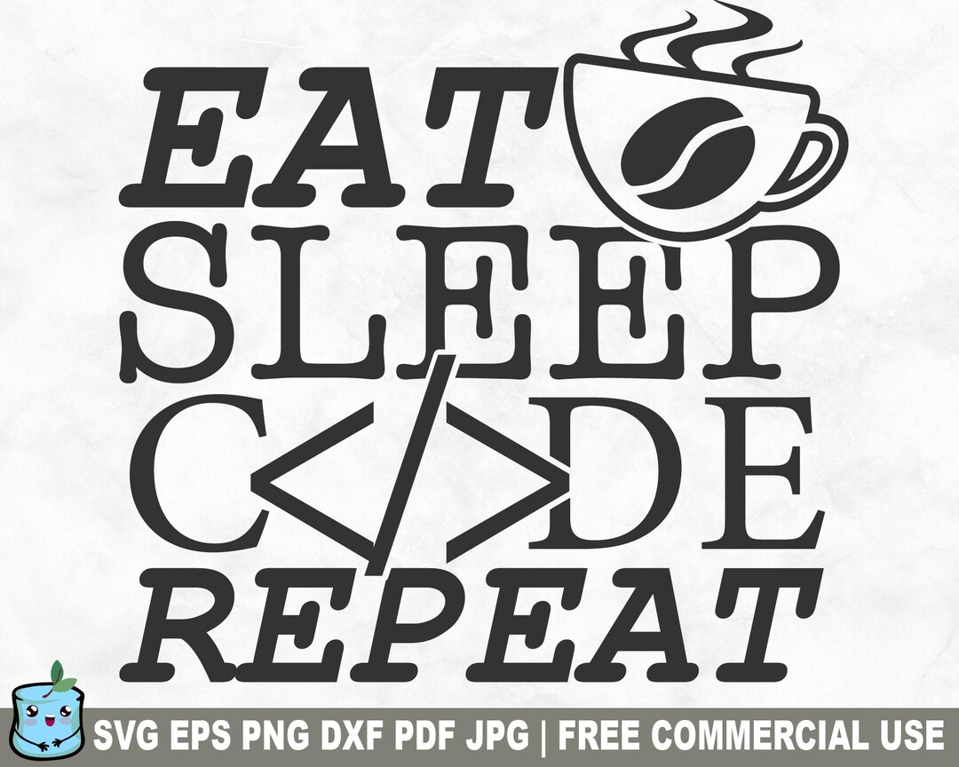 Eat Sleep Code Repeat SVG Cut File, Computer Programmer SVG for Cricut Silhouette, Funny Geek ...