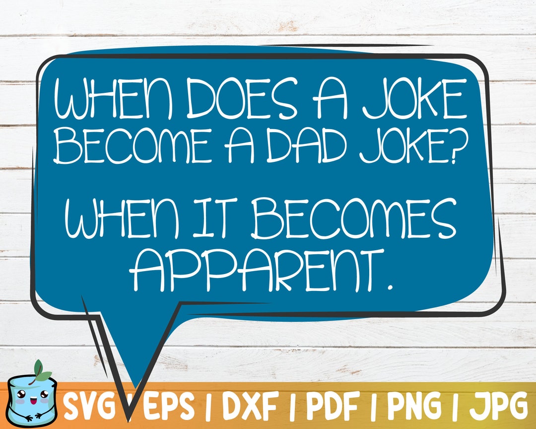 When Does A Joke Become A Dad Joke When It Becomes Apparent Dad Humour ...