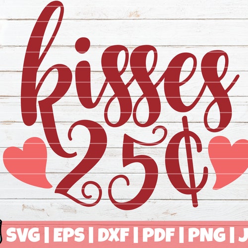 Kisses 25c SVG Cut File Commercial Use Instant Download | Etsy