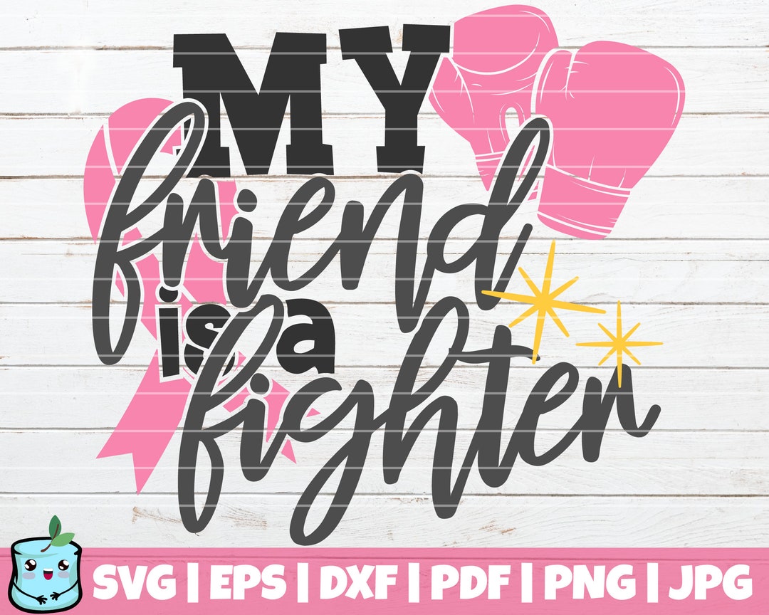 My Friend is A Fighter SVG Cut File Commercial Use Instant Download ...