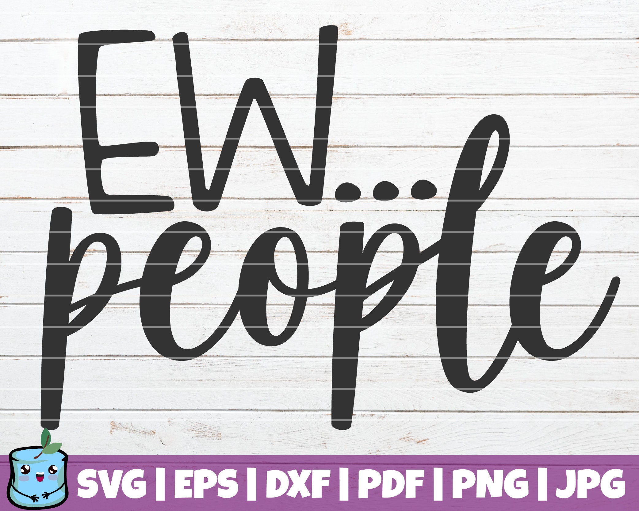 Ew... People SVG Cut File commercial use instant download | Etsy