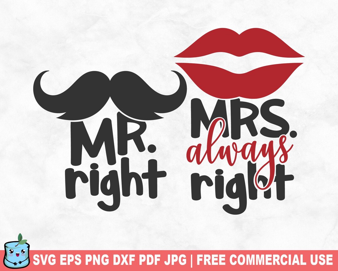 Mr Right / Mrs Always Right SVG Cut Files | Commercial Use | Instant ...