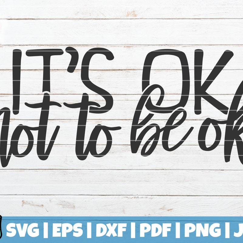 Its Ok to Not Be Ok Svg - Etsy