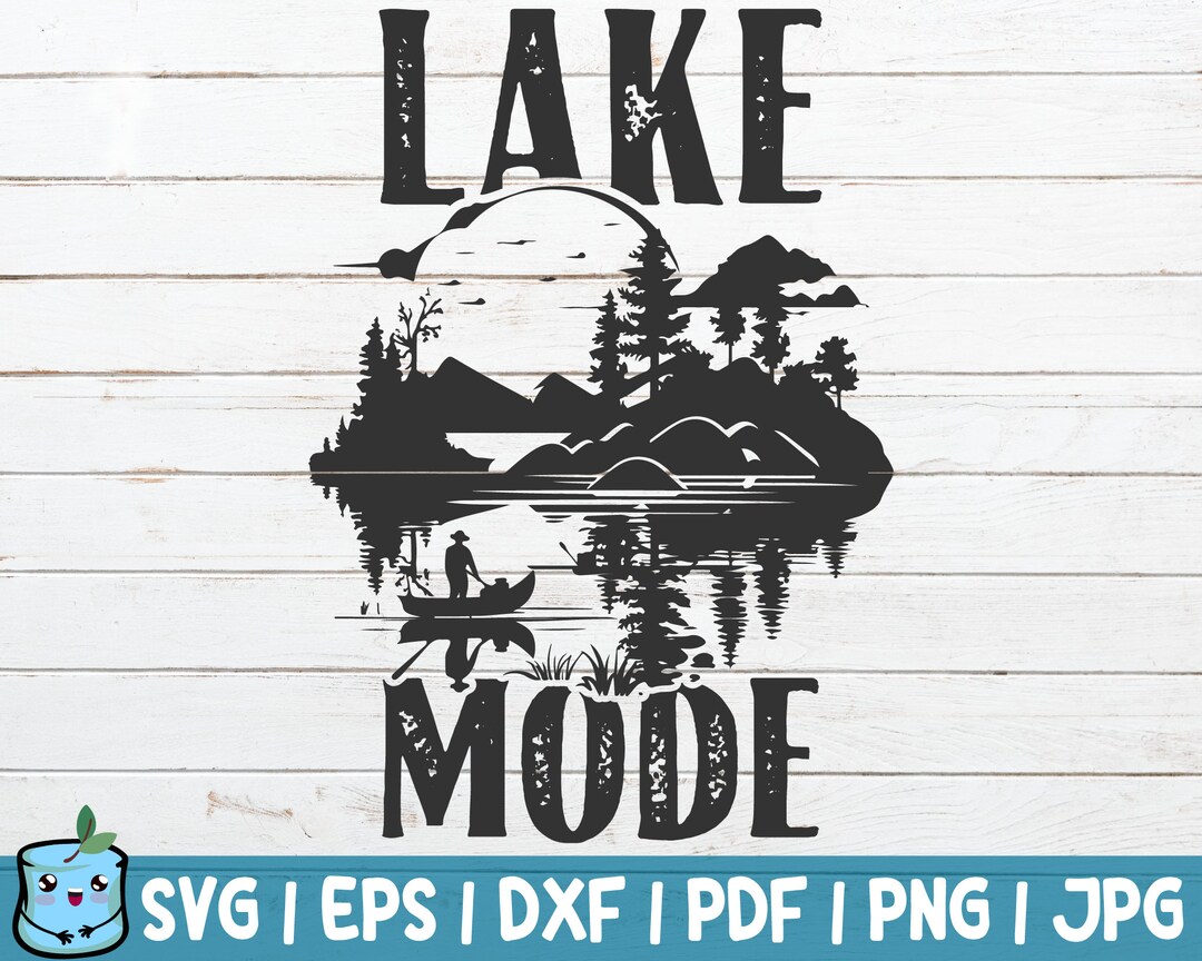 Lake Mode SVG Cut File Instant Download Commercial Use Nature Lake Life ...
