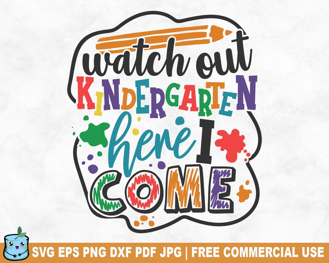 Watch Out Kindergarten Here I Come SVG Cut File | Commercial Use ...