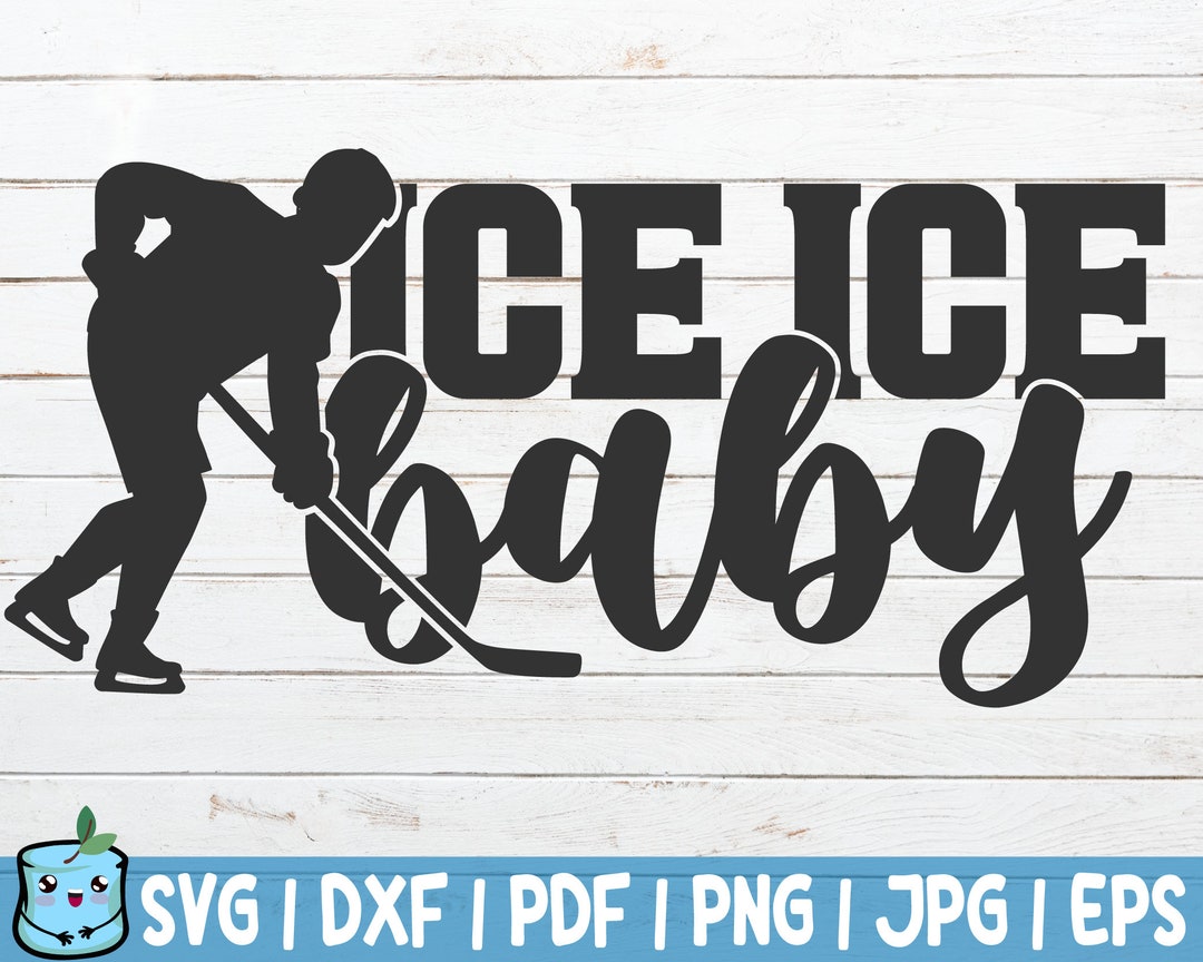 Ice Ice Baby SVG Cut File Ice Hockey SVG Commercial Use Instant ...
