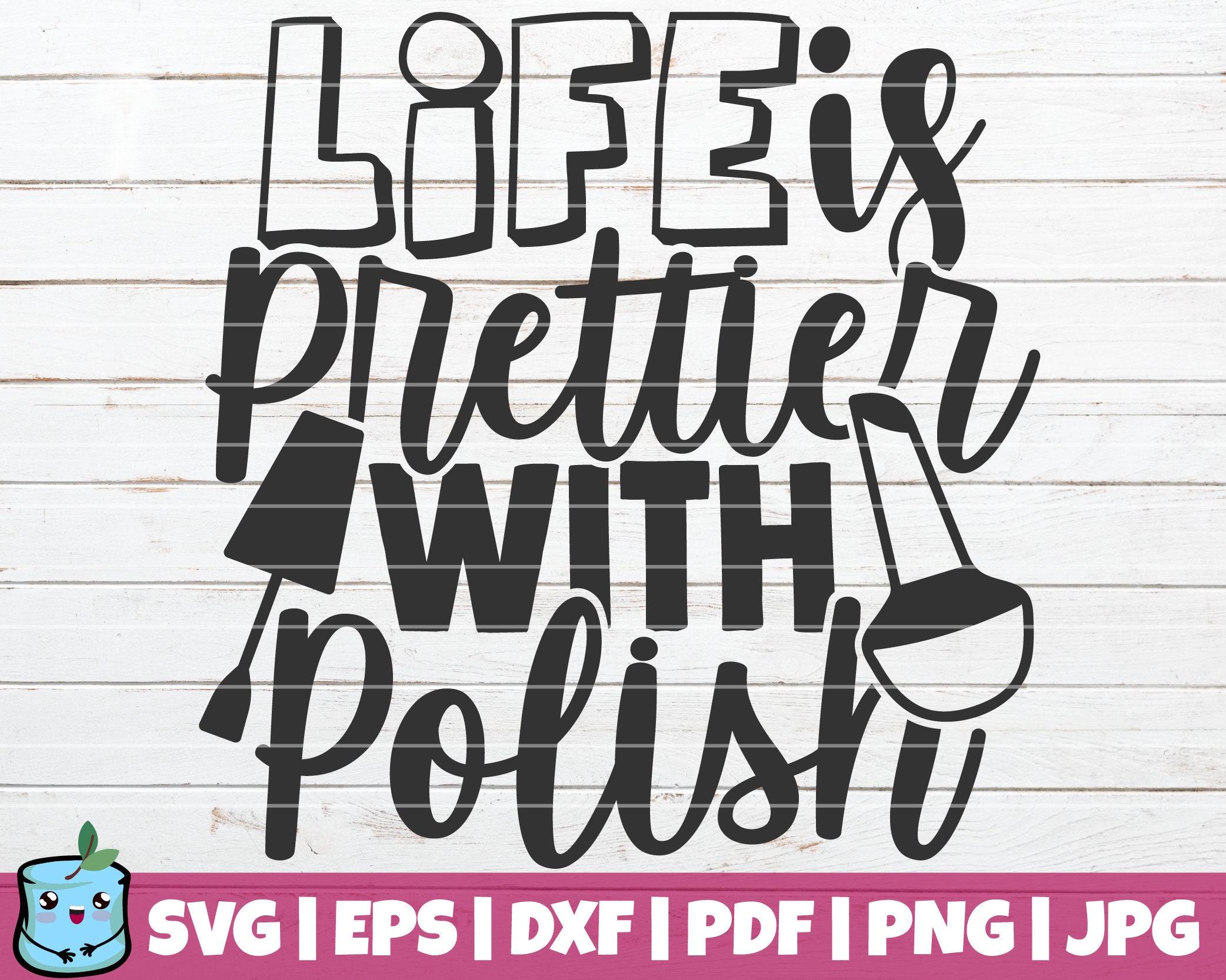 Life is Prettier With Polish SVG Cut File Commercial Use Instant ...