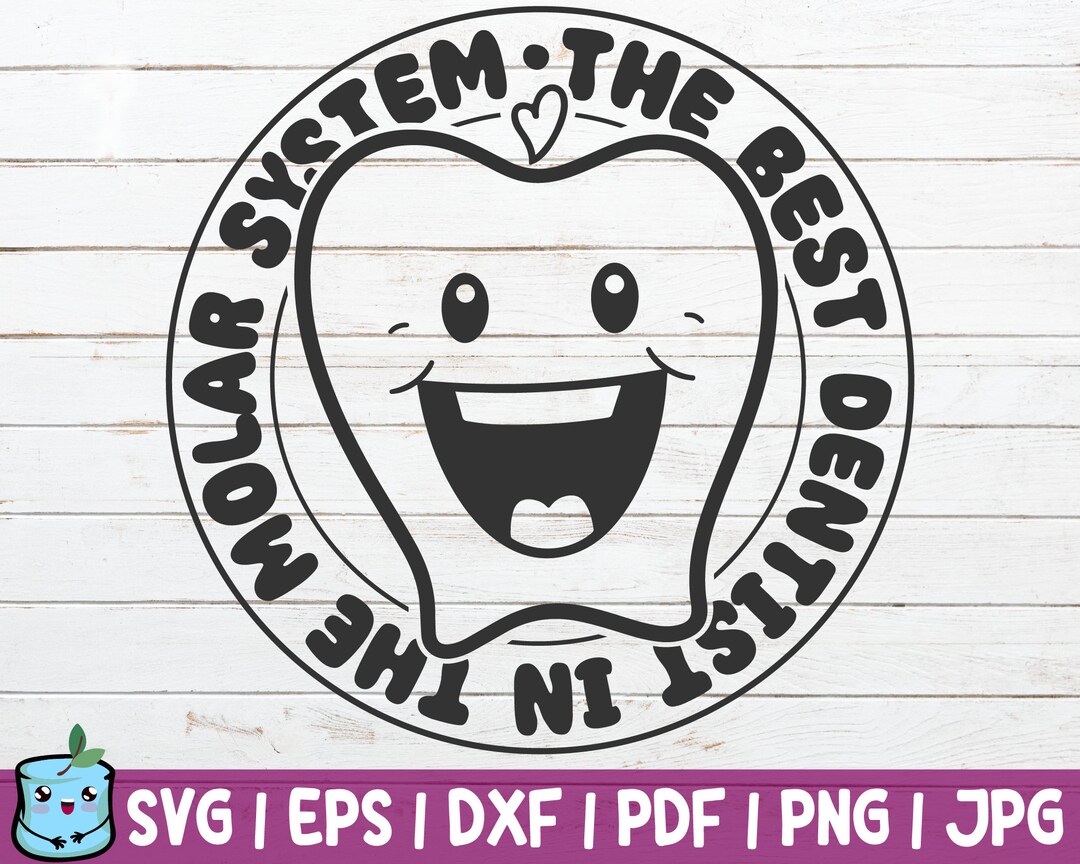 The Best Dentist in the Molar System SVG Cut File Instant Download ...