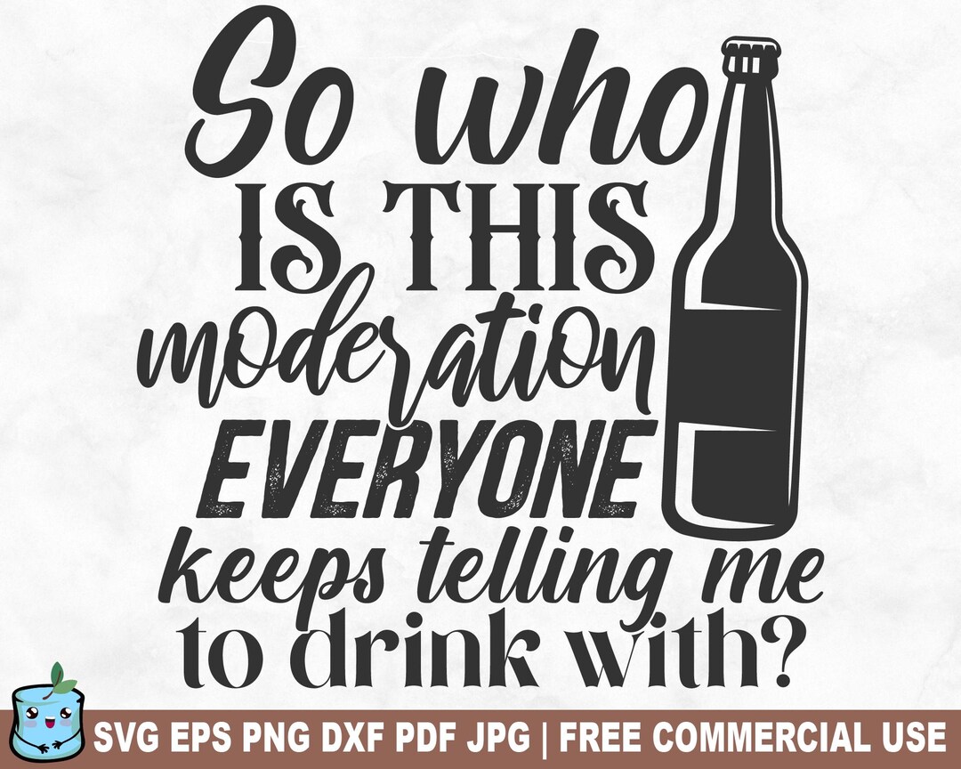 So Who is This Moderation SVG Cut File, Funny Man Cave SVG for Cricut ...