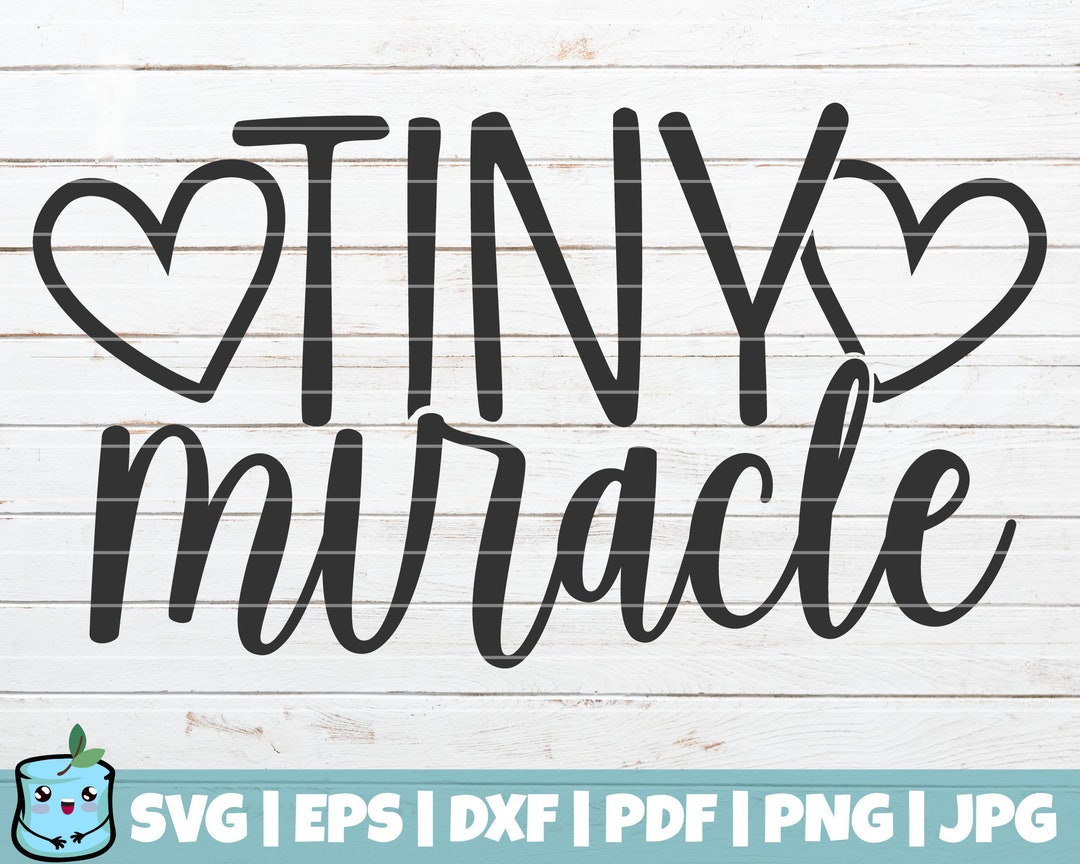 Tiny Miracle SVG Cut File Commercial Use Instant Download Printable ...