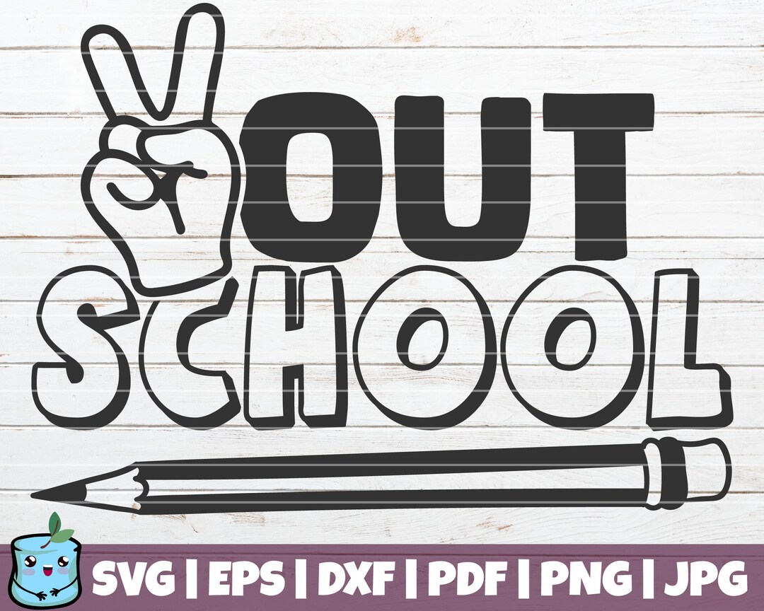 Out School SVG Cut File Commercial Use Instant Download - Etsy
