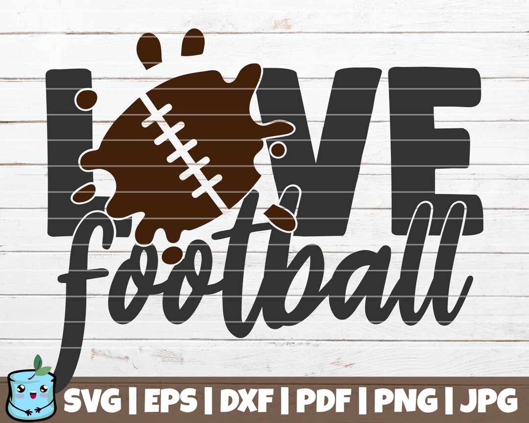 Love Football SVG Cut File Football SVG Commercial Use Instant Download ...