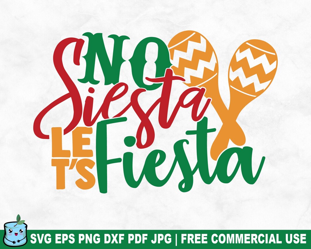 No Siesta Let's Fiesta SVG Cut File, Cinco De Mayo SVG for Cricut ...