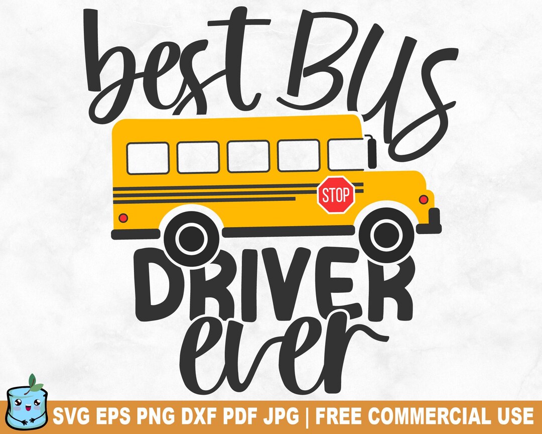 Best Bus Driver Ever SVG Cut File, Best School Bus Driver SVG for ...