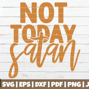 Not Today Satan SVG Cut File Commercial Use Instant Download Printable ...