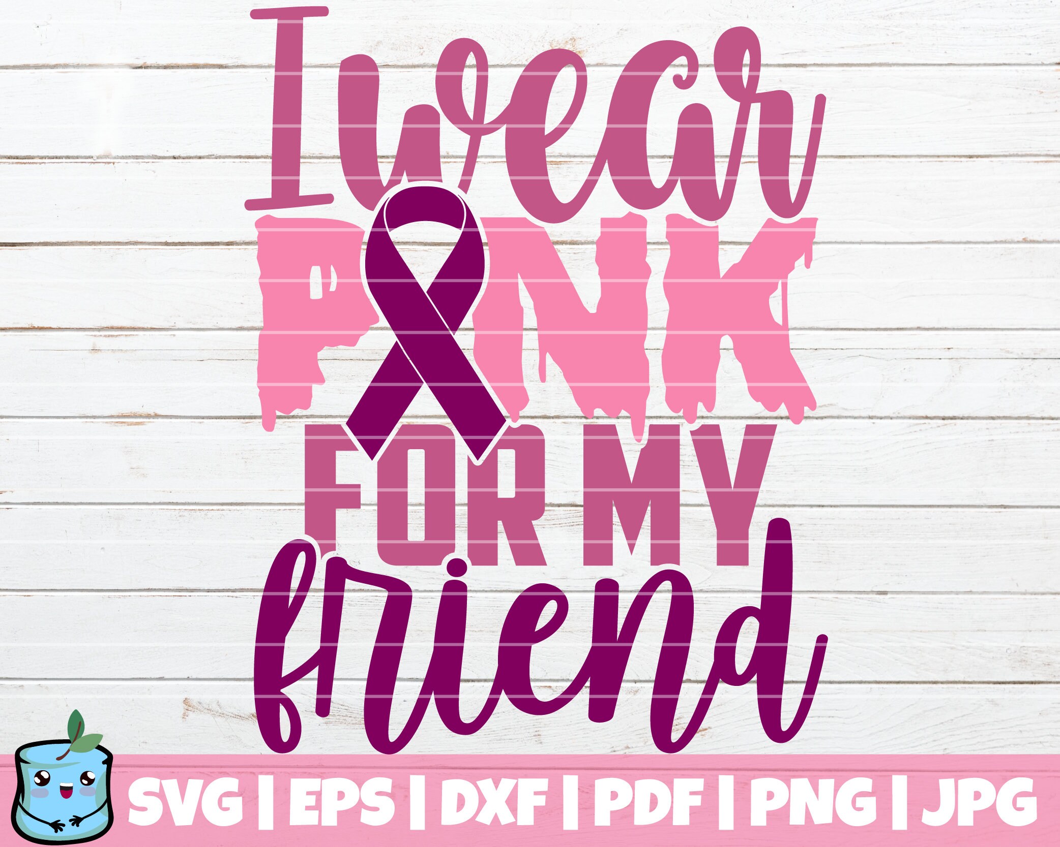 I Wear Pink For My Friend SVG Cut File commercial use | Etsy