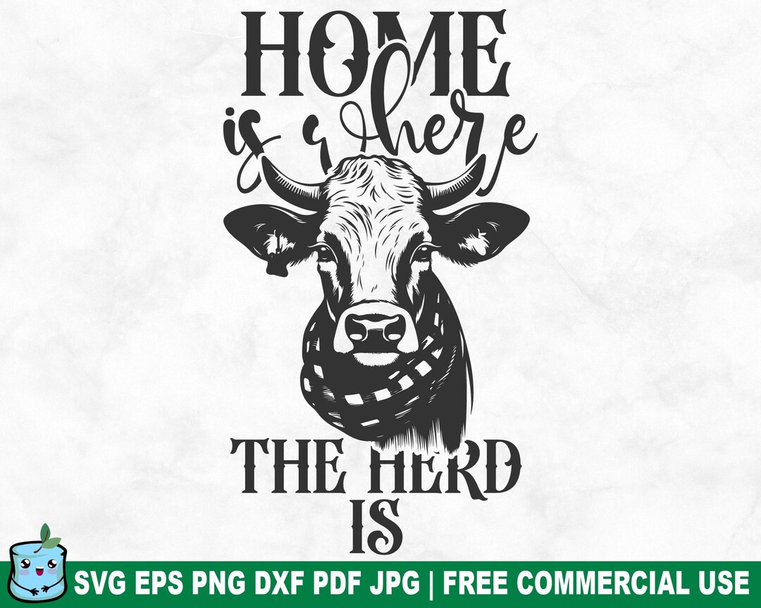 Home is Where My Herd is SVG Cut File, Funny Sassy Heifer Cow SVG for ...