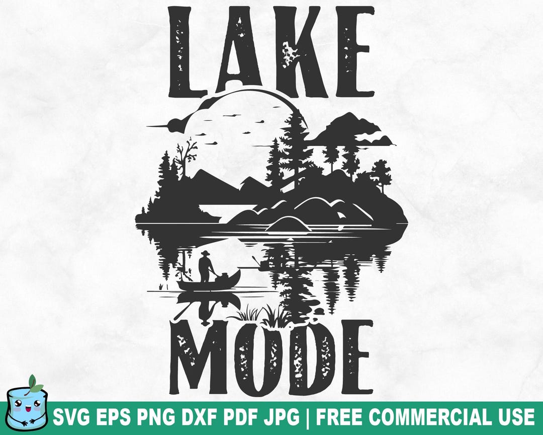 Lake Mode SVG Cut File, Lake Fishing Camping SVG for Cricut Silhouette ...
