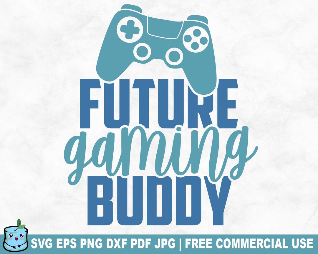 Future Gaming Buddy SVG Cut File | Commercial Use | Instant Download ...